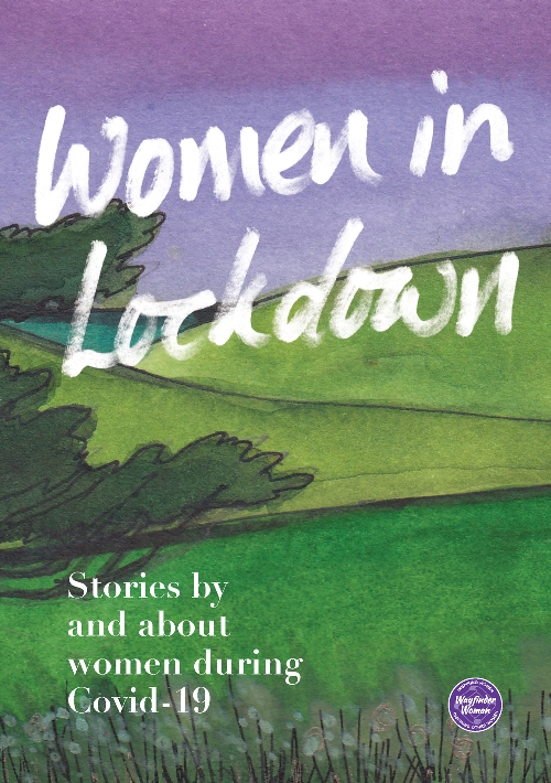 Women in Lockdown: stories by and about women during Covid-19 ...